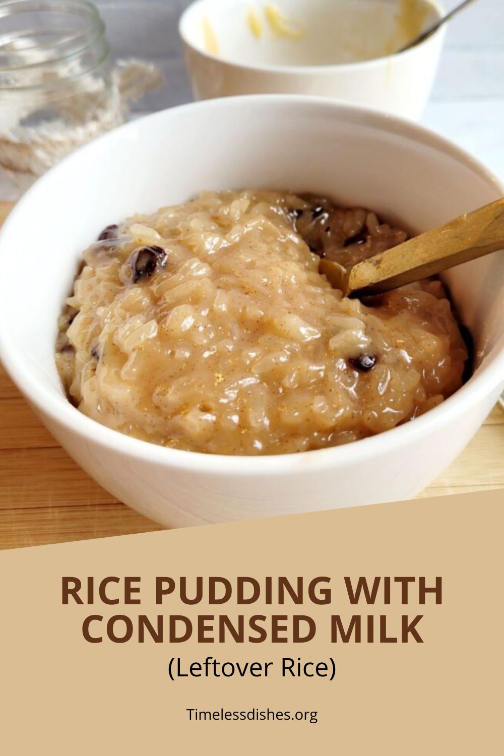 Rice Pudding with Condensed Milk (Leftover Rice) - Timeless Dishes