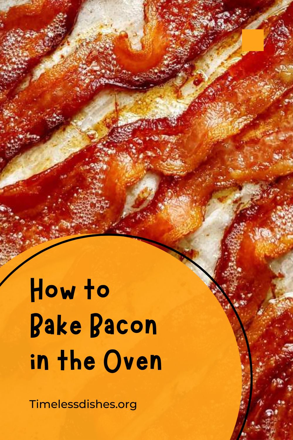 Oven Baked Bacon Recipe - Timeless Dishes