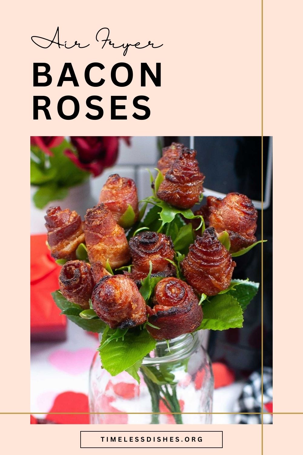 Air Fryer Bacon Roses - Timeless Dishes