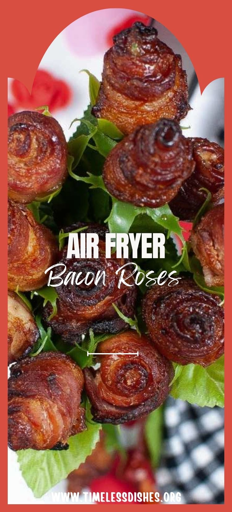 Air Fryer Bacon Roses - Timeless Dishes