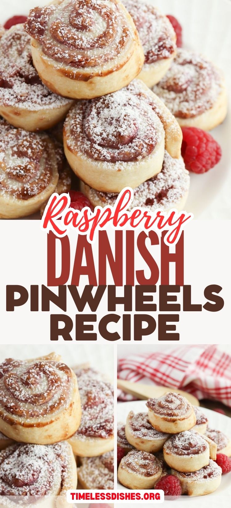 Raspberry Danish Pinwheels Recipe - Timeless Dishes