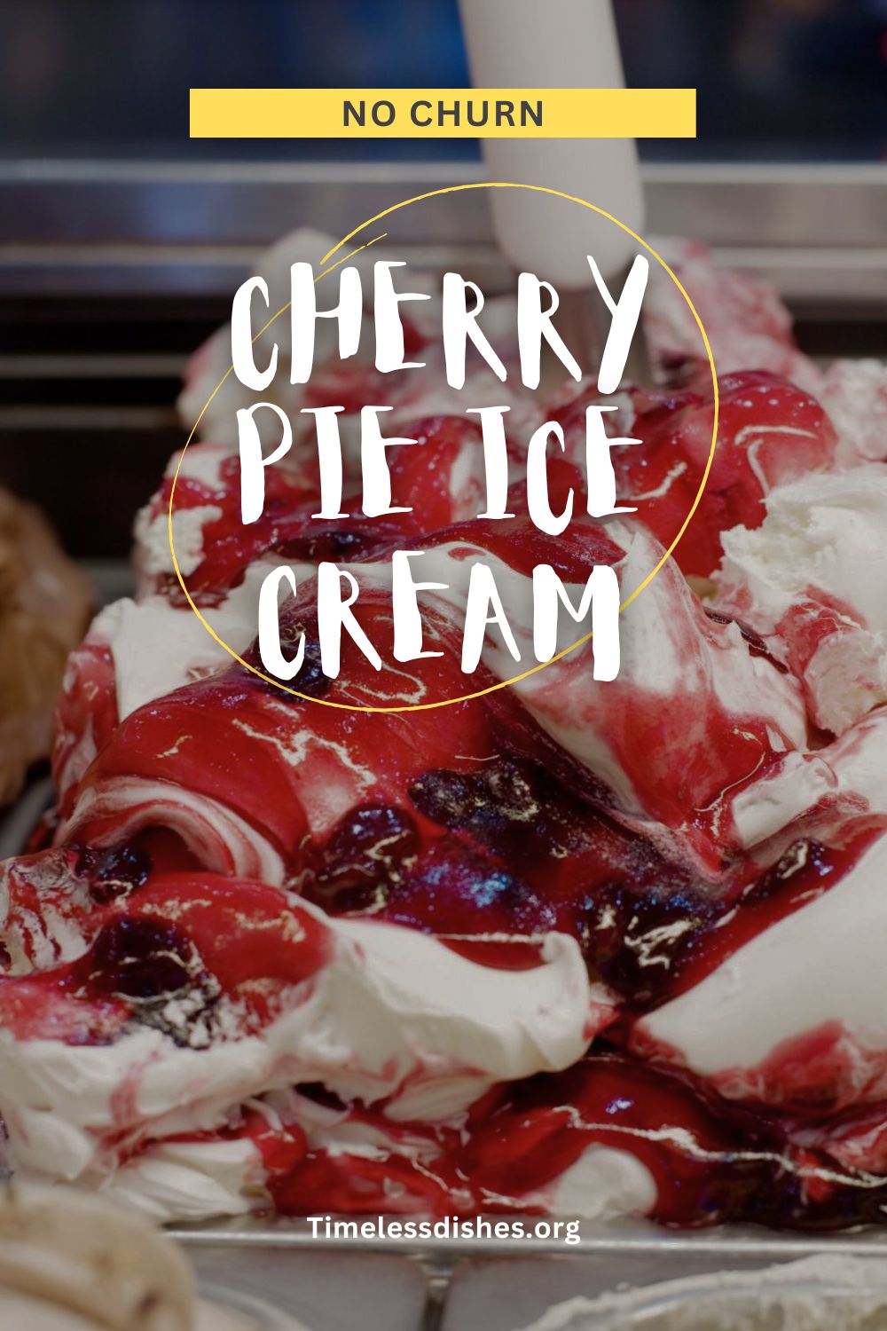 No Churn Cherry Pie Ice Cream - Timeless Dishes